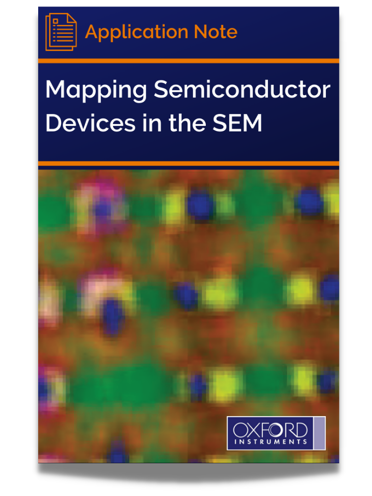 Mapping Semiconductor Devices in the SEM - Nanoanalysis - Oxford Instruments